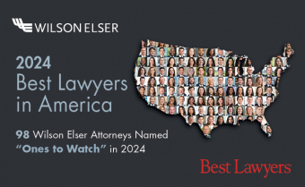 98 Wilson Elser Attorneys Named "Ones to Watch" by Best Lawyers in ...